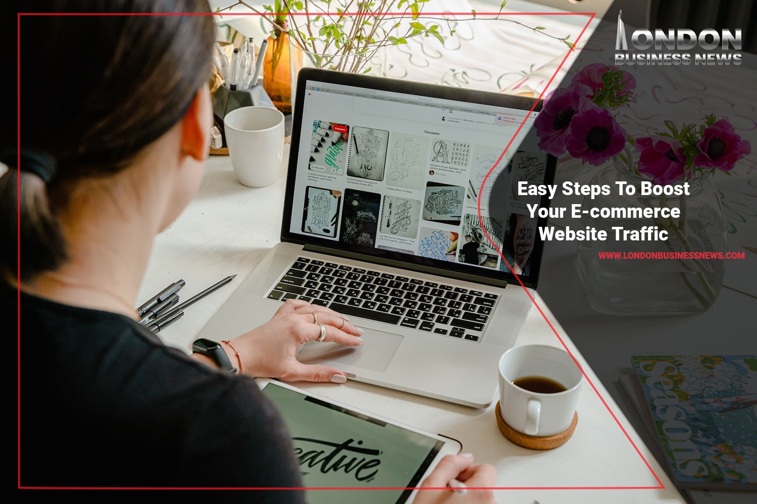 10 Easy Steps To Boost Your E-commerce Website Traffic