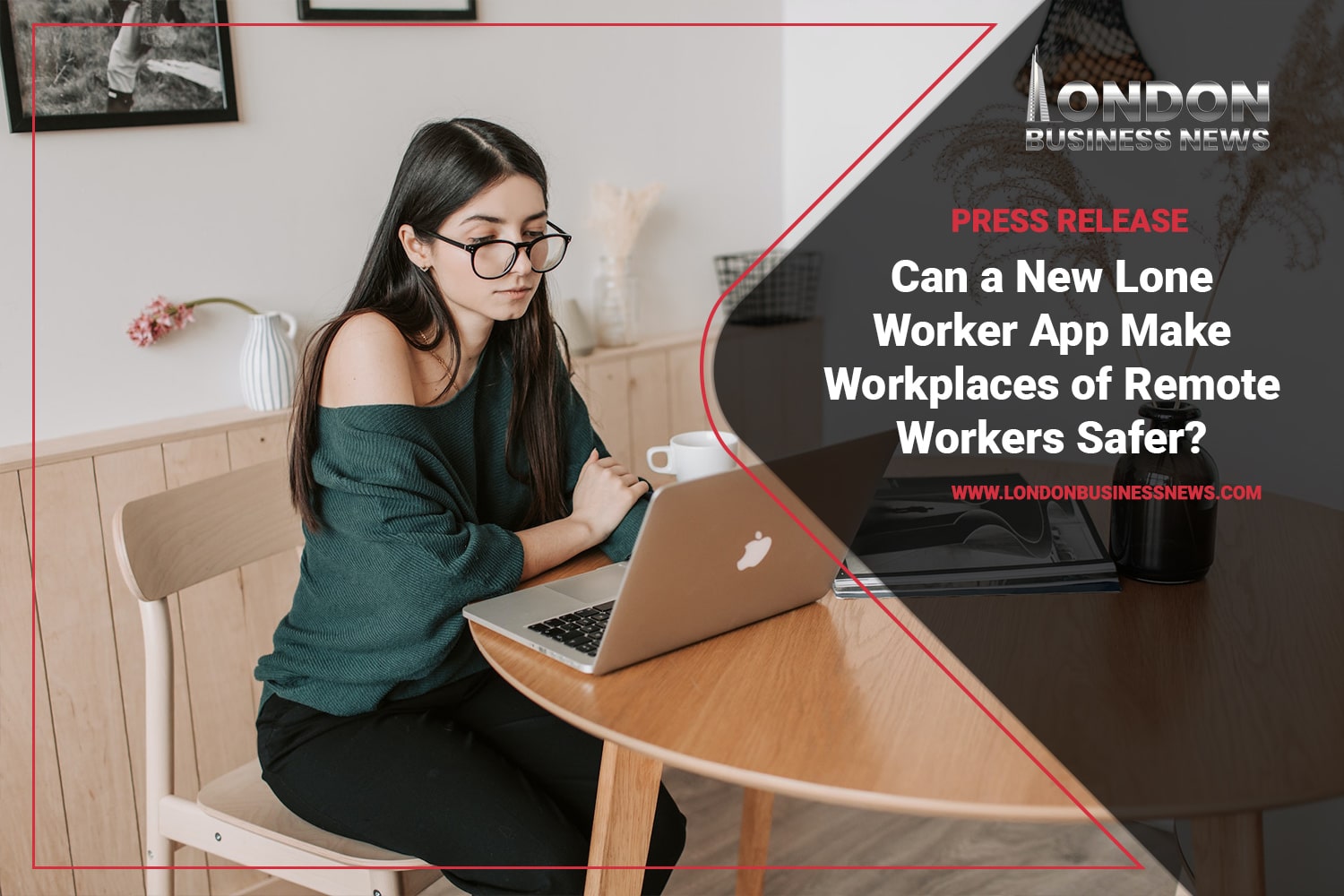 New Lone Worker App Makes Workplaces of Remote Workers Safer