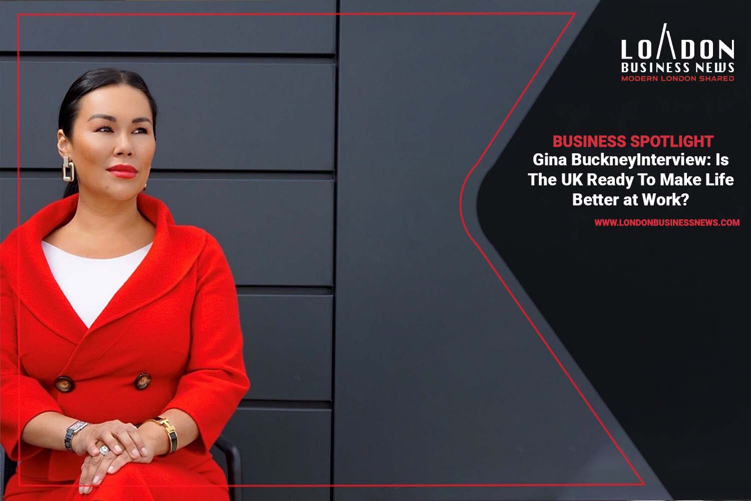 Gina Buckney Interview: is UK ready for better Life at Work?