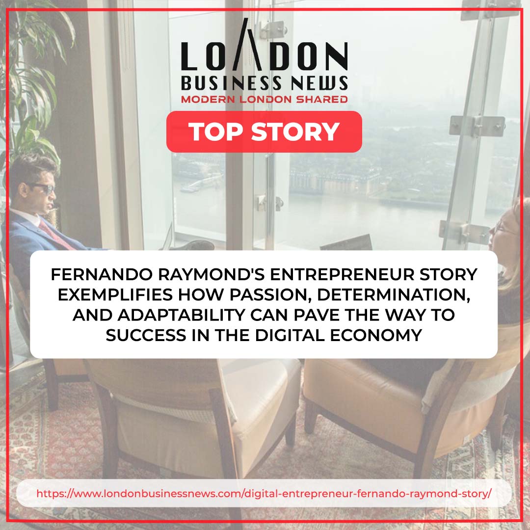 Digital Entrepreneur Fernando Raymond's inspiring Story