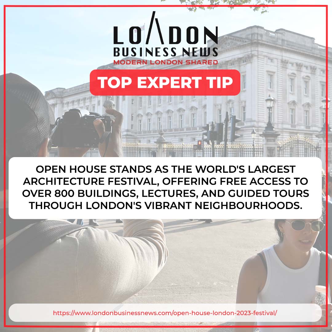 The Open House London 2023 Festival | London Business News