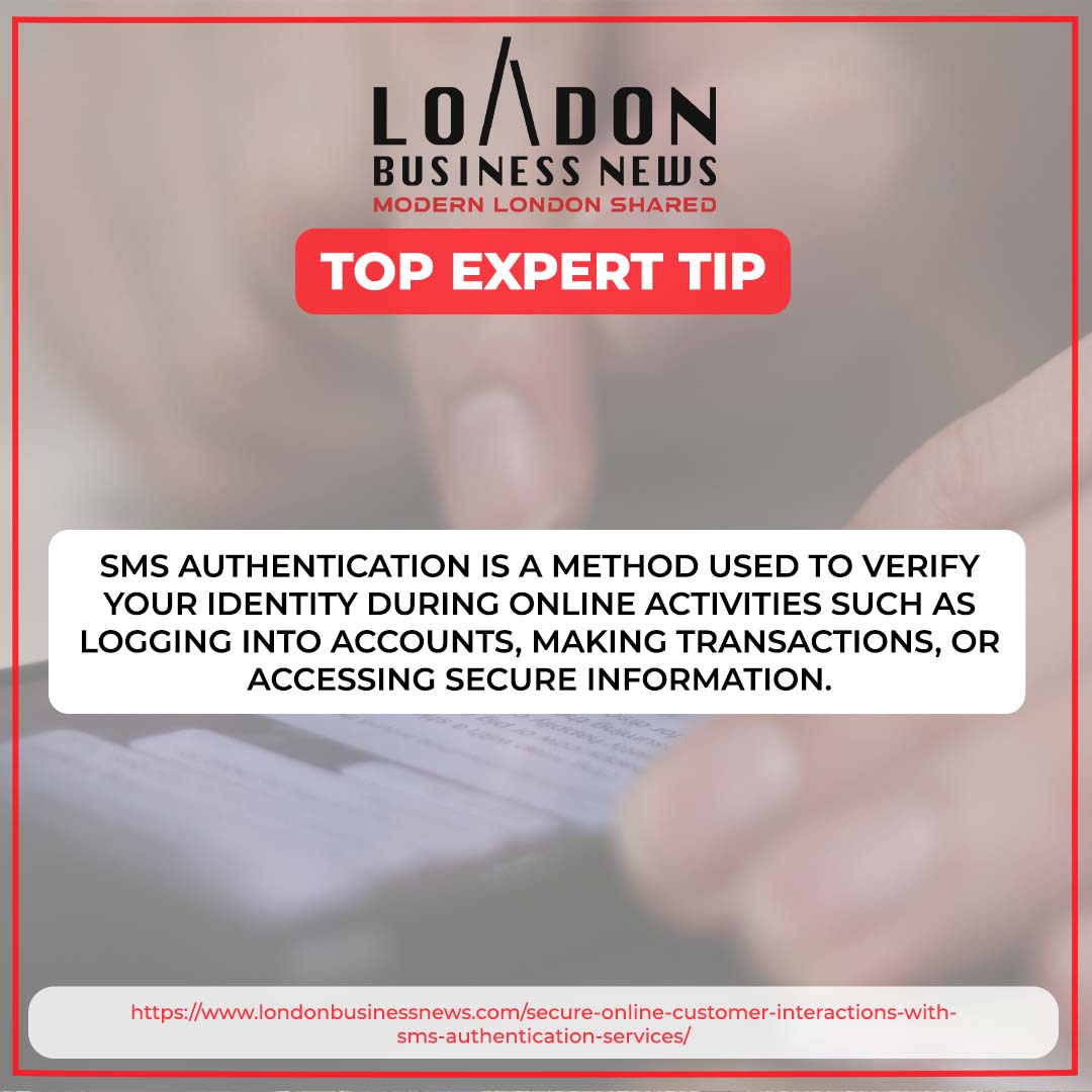 Online Customer Interactions with SMS Authentication Services Online Customer Interactions with SMS Authentication Services