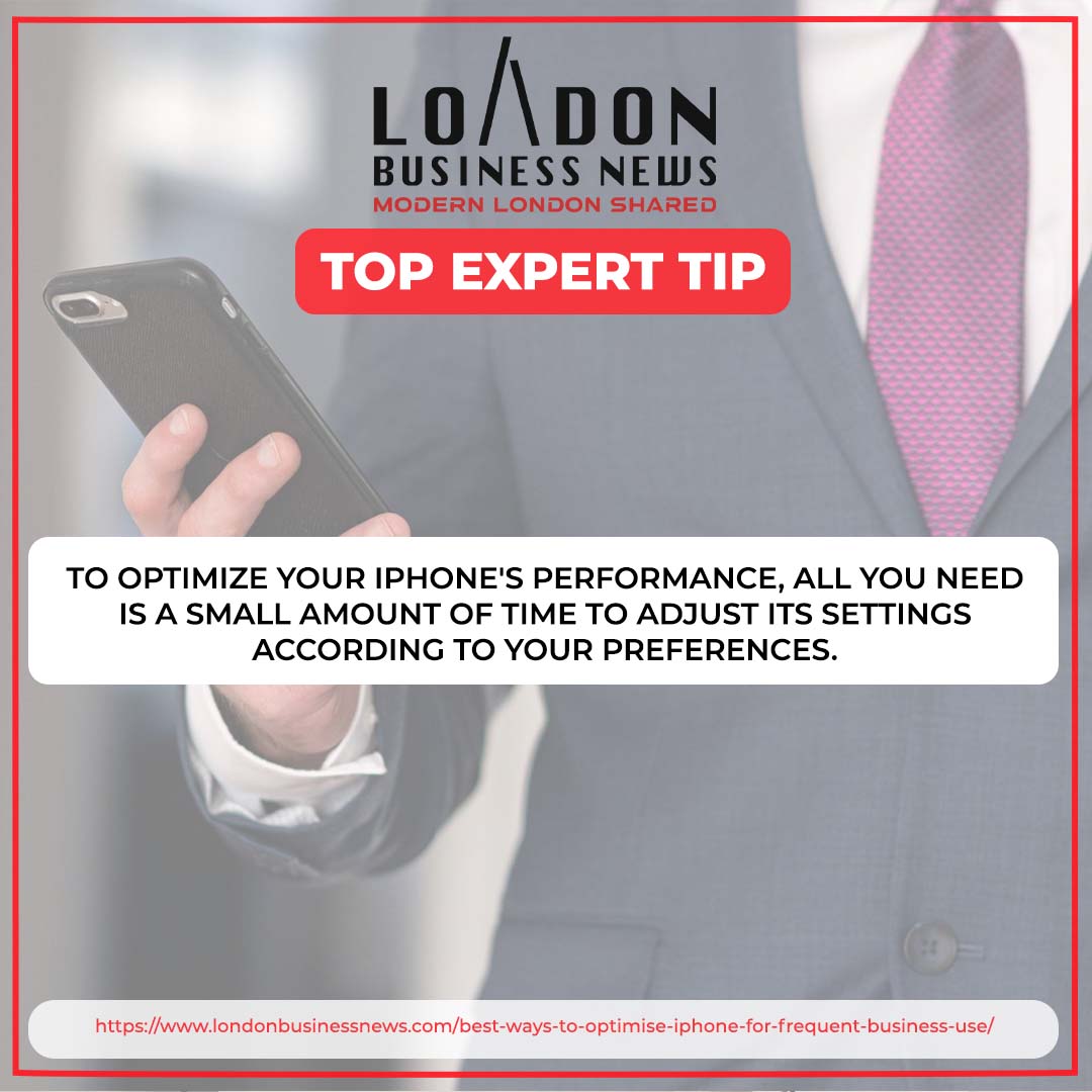 8 Ways of Optimizing Your iPhone for Frequent Business Use