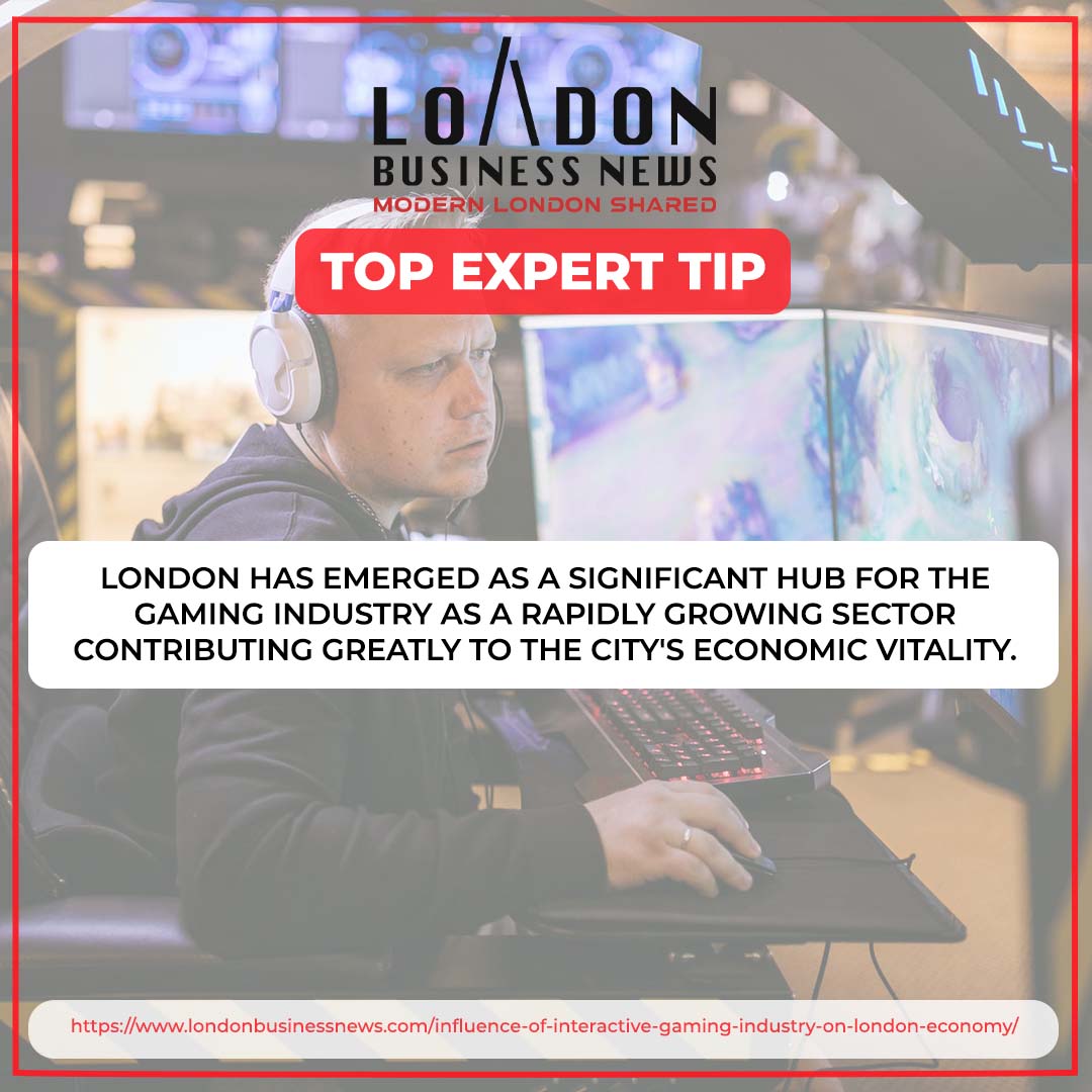 Influence of the Interactive Gaming Industry on London's Economy